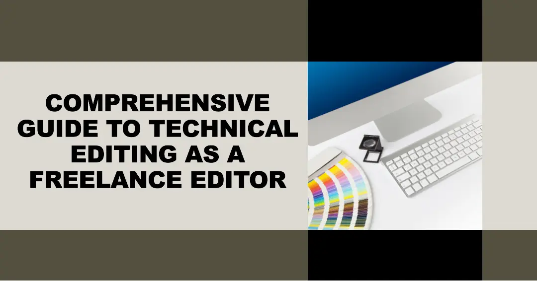 A Comprehensive Guide To Technical Editing As A Freelance Editor